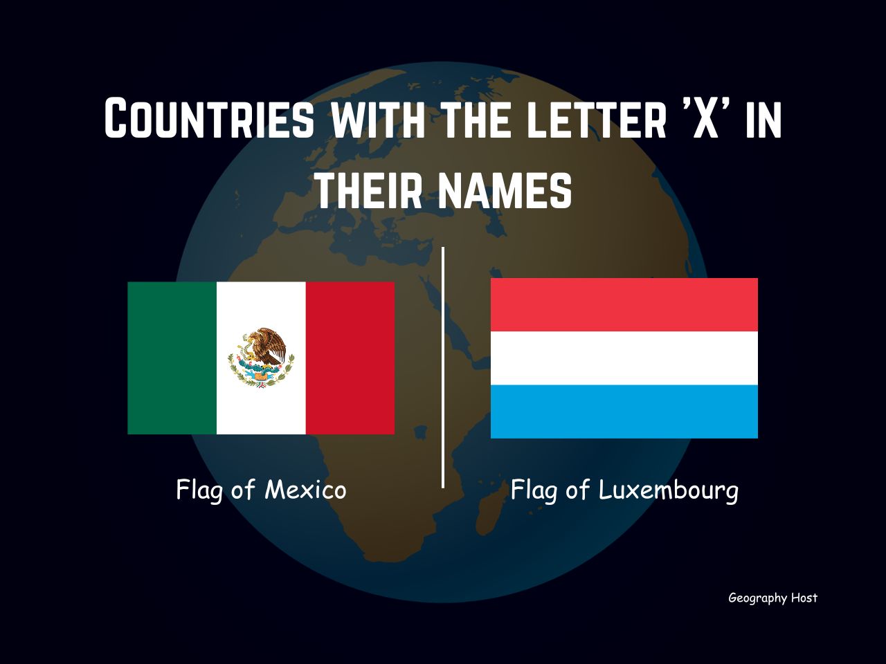 Countries with the letter 'X' in their names - GEOGRAPHY HOST