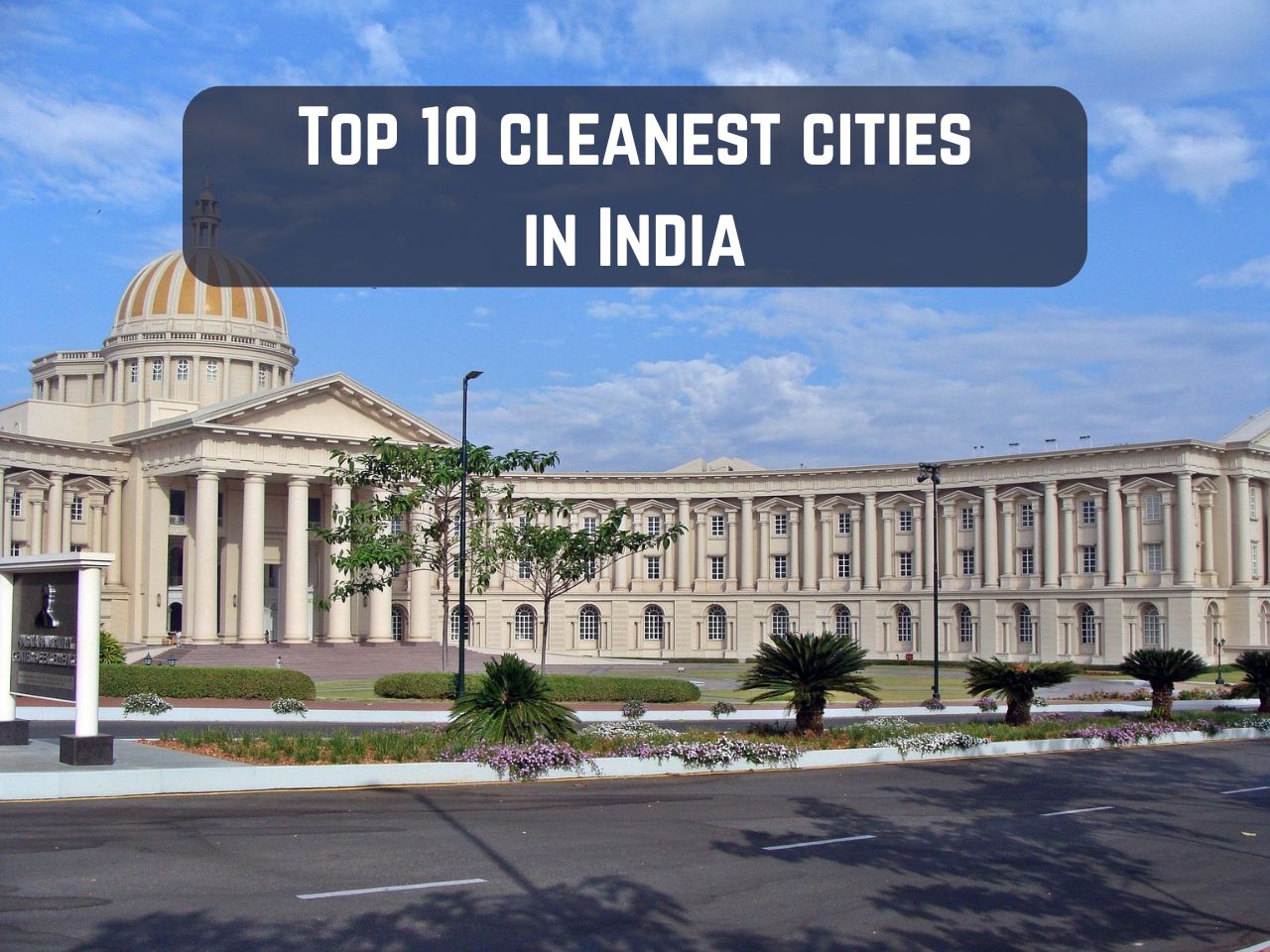 Top 10 cleanest cities in India | Swachh Survekshan (2024-2025)