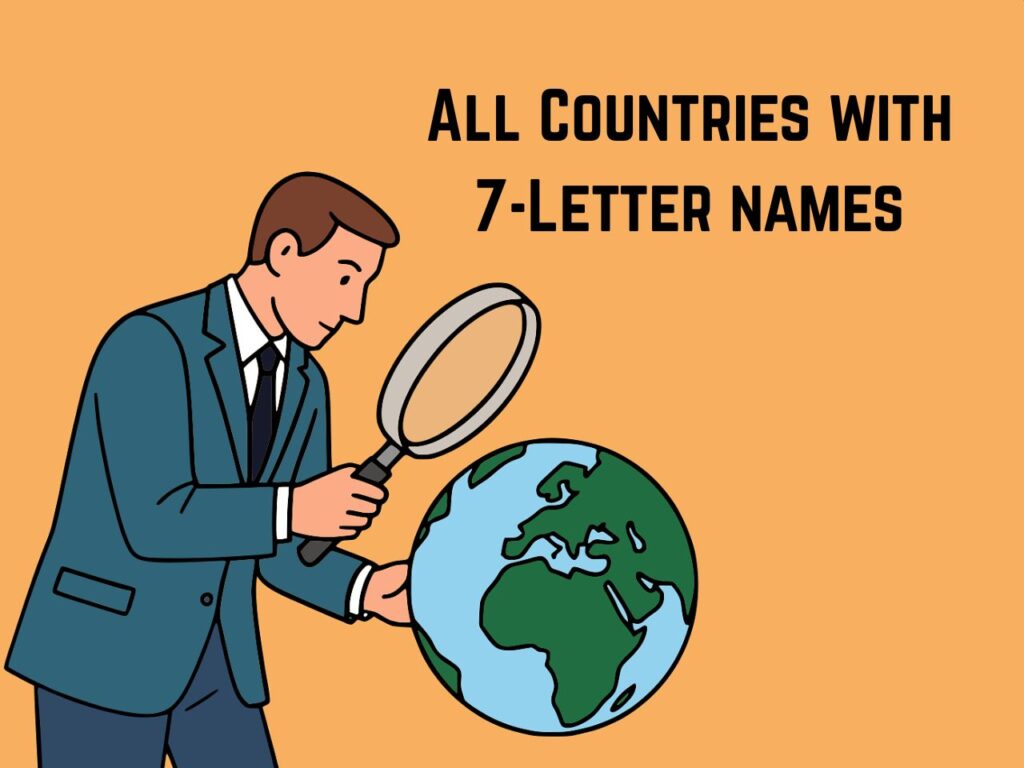 All countries with 7-letter names - GEOGRAPHY HOST
