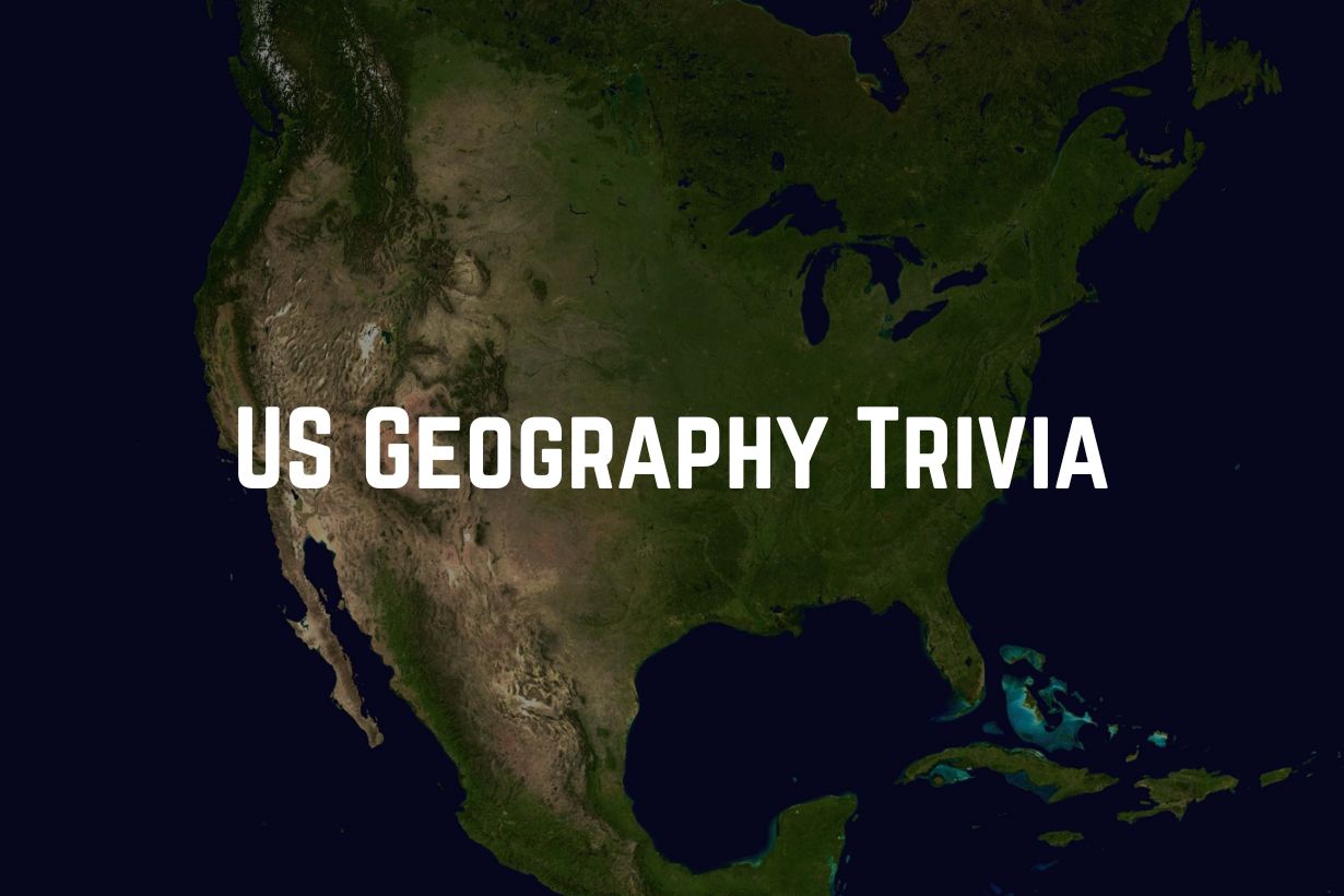 US Geography Trivia: 50+ Essential Questions and Answers - GEOGRAPHY HOST