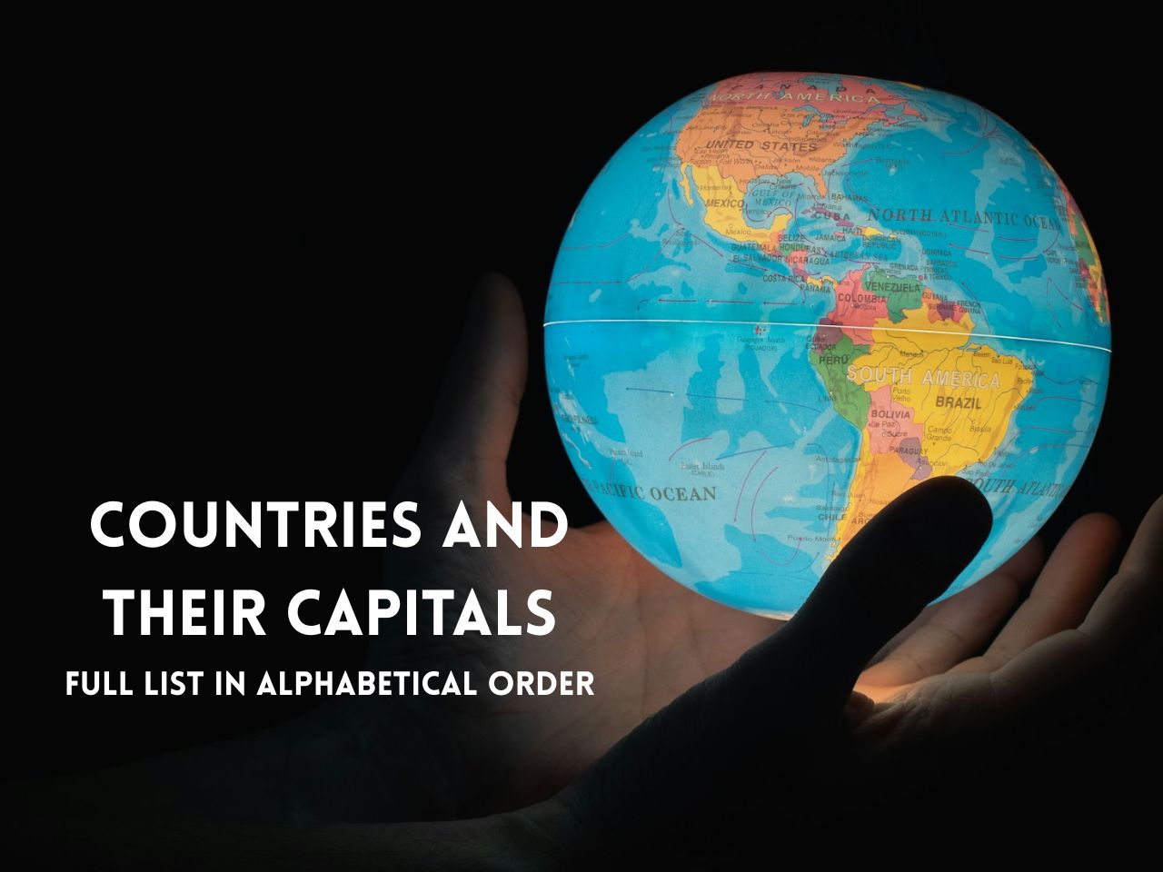 Countries and their capital cities - full list in alphabetical order ...